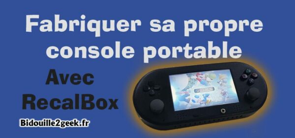 Fabriquer Sa Console Portable Gaming Bidouille 2 Geek